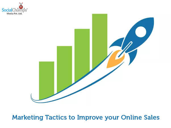 5 Online Marketing tactics to Improve your Sales | SocialChamps