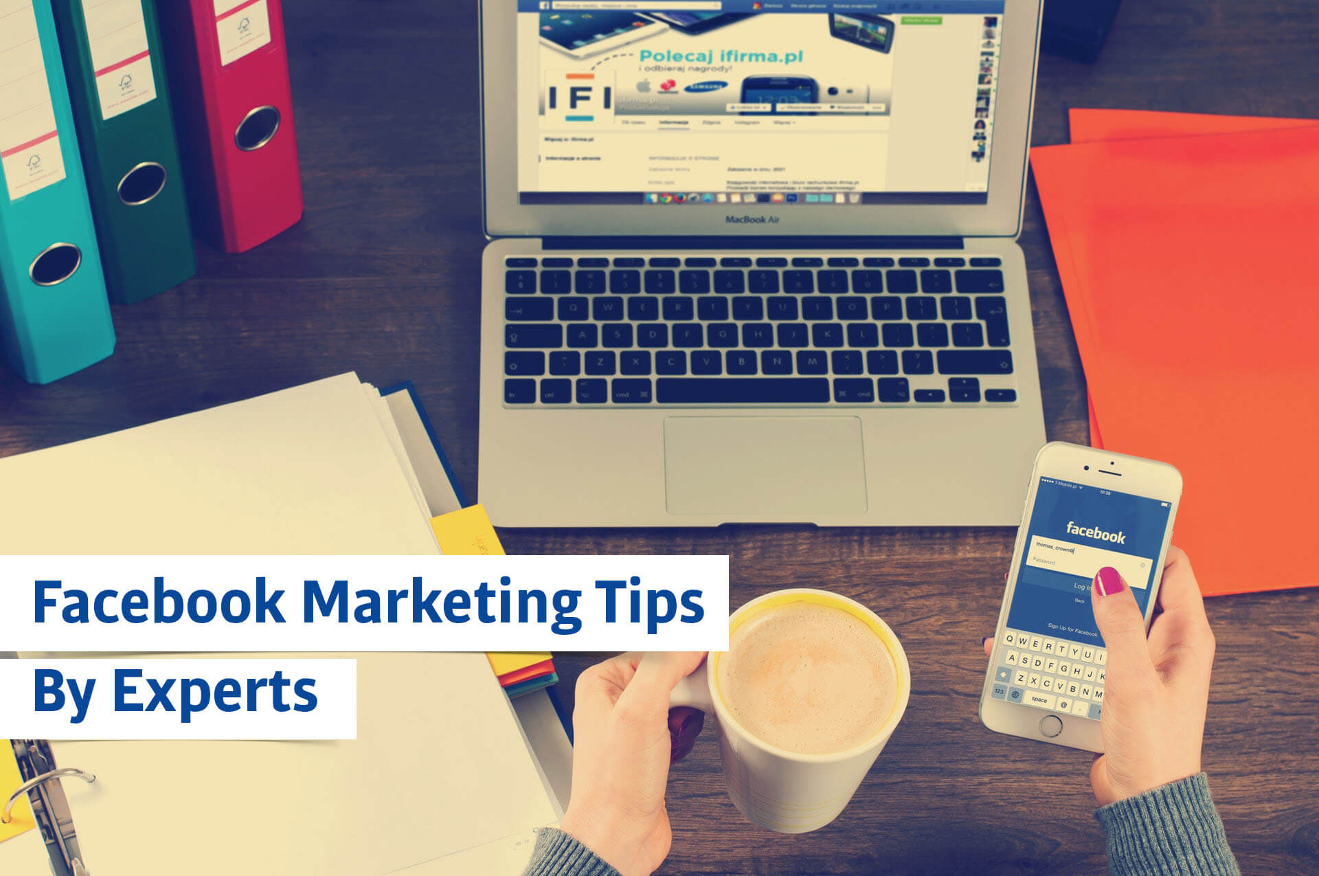 10 Facebook Marketing Tips suggested by Social Media Experts!!