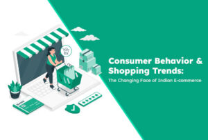 Consumer Behavior & Shopping Trends: The Changing Face of Indian E ...